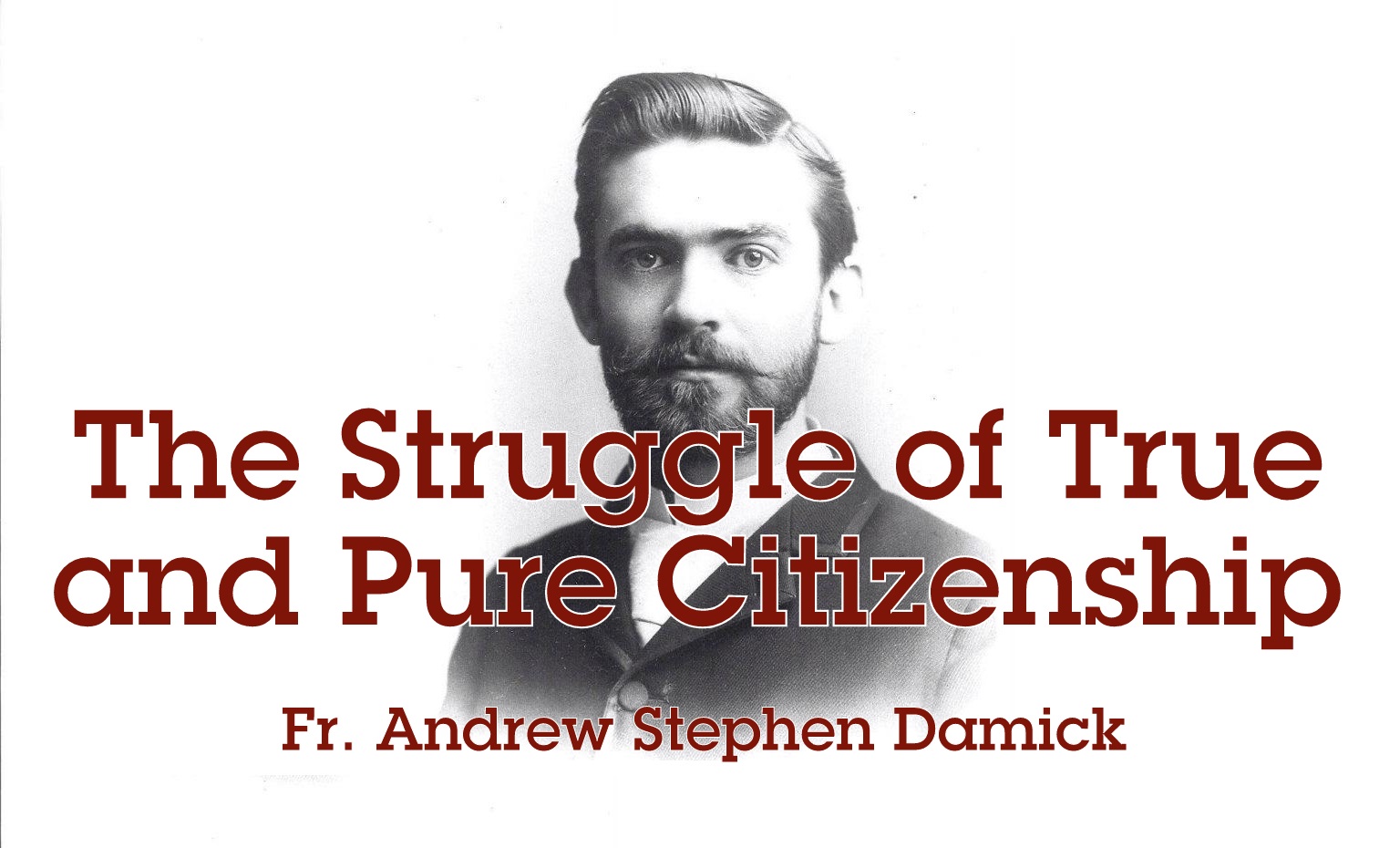 The Struggle of True and Pure Citizenship — Fr. Andrew Stephen Damick