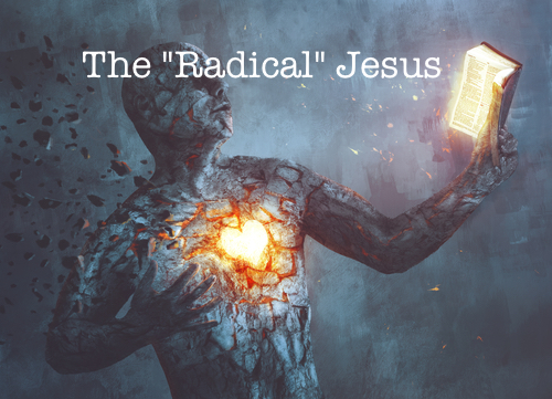 The “Radical” Jesus – Faith Encouraged Ministries